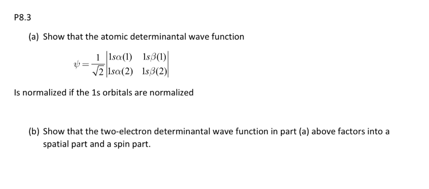 Solved P8.3 (a) Show that the atomic determinantal wave | Chegg.com