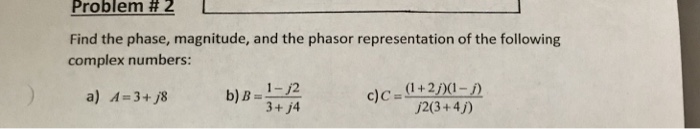 Solved Problem # 2 Find the phase, magnitude, and the phasor | Chegg.com