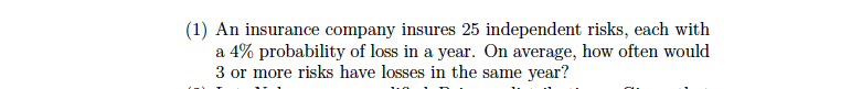 Solved (1) An insurance company insures 25 independent | Chegg.com