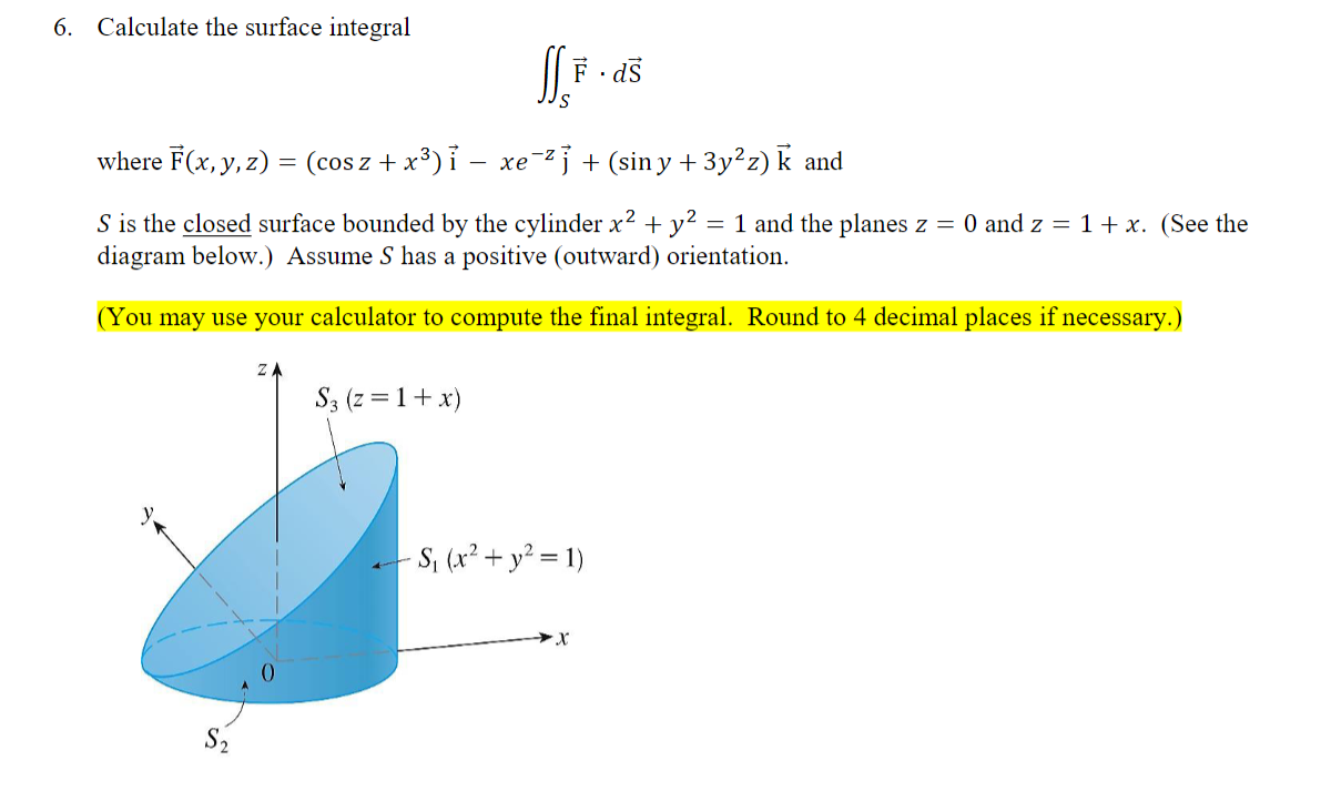 Solved 6. Calculate the surface integral F.ds S = where F(x, | Chegg.com