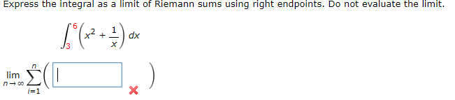 Solved Express the integral as a limit of Riemann sums using | Chegg.com