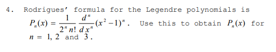 Solved Rodrigues' formula for the Legendre polynomials is | Chegg.com