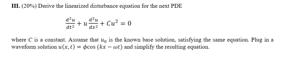 Solved III. Derive the linearized disturbance equation for | Chegg.com