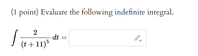 Solved (1 point) Evaluate the following indefinite integral. | Chegg.com