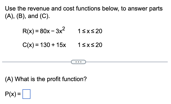 Solved Use the revenue and cost functions below, to answer | Chegg.com