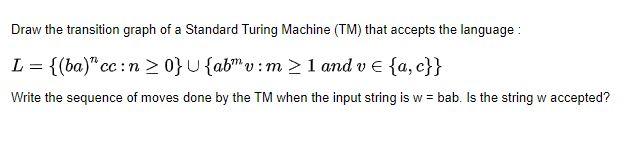 Solved Draw the transition graph of a Standard Turing | Chegg.com