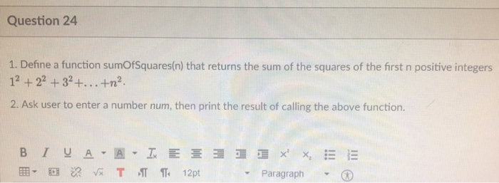Solved Question 24 1. Define a function sumofSquares(n) that | Chegg.com