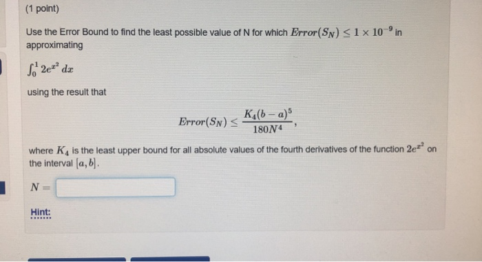 Solved (1 point) Use the Error Bound to find the least | Chegg.com