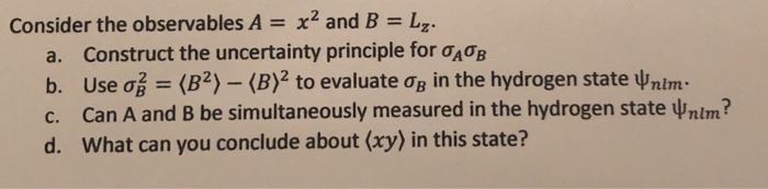 Solved Consider the observables A x2 and B Lz Construct the | Chegg.com