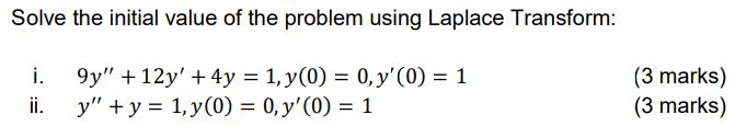 Solved Solve the initial value of the problem using Laplace | Chegg.com