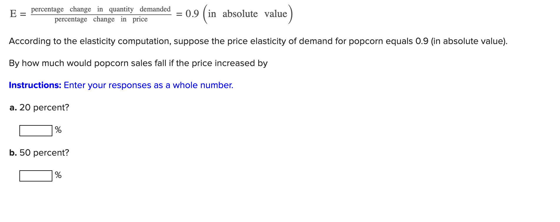 Solved E= percentage change in price percentage change in | Chegg.com
