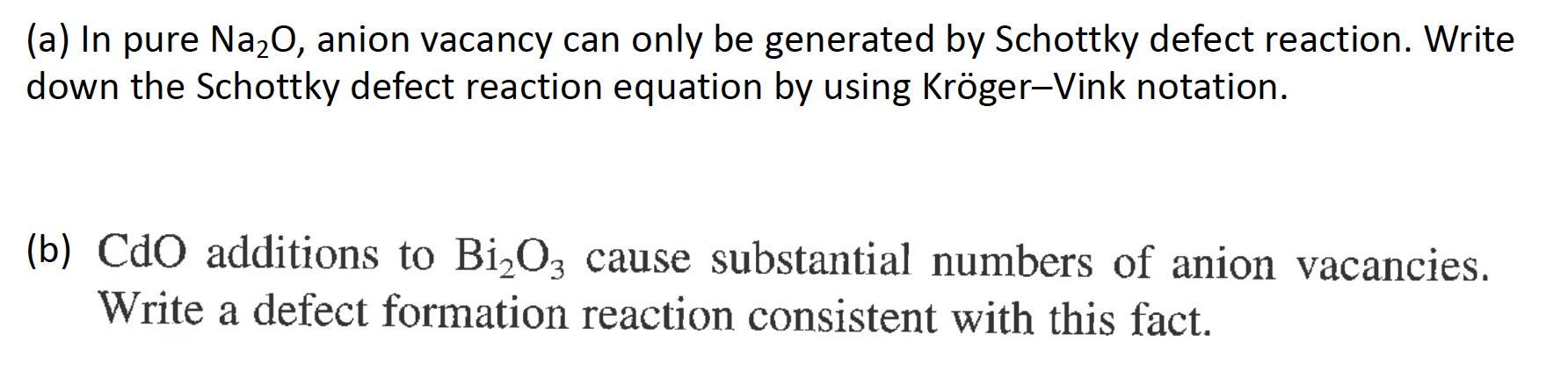 Solved (a) In pure Na2O, anion vacancy can only be generated | Chegg.com