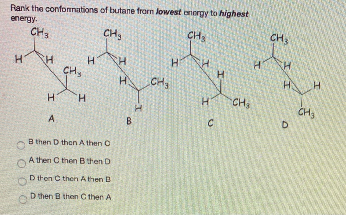 Solved Rank the conformations of butane from lowest energy | Chegg.com