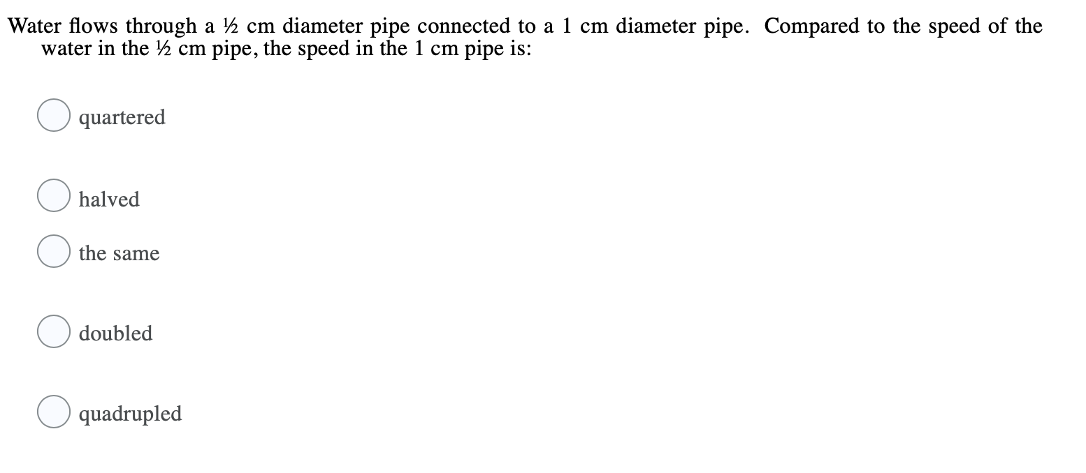 Solved Water flows through a 1 cm diameter pipe connected to | Chegg.com
