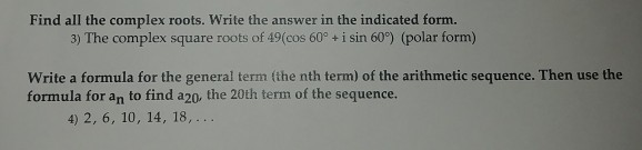 Solved Find all the complex roots. Write the answer in the | Chegg.com