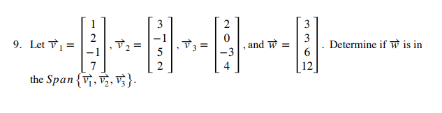 Solved Let vec(v)1=[12-17],vec(v)2=[3-152],vec(v)3=[20-34], | Chegg.com