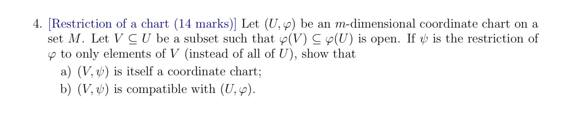 Solved 4. (Restriction of a chart (14 marks)] Let (U,%) be | Chegg.com