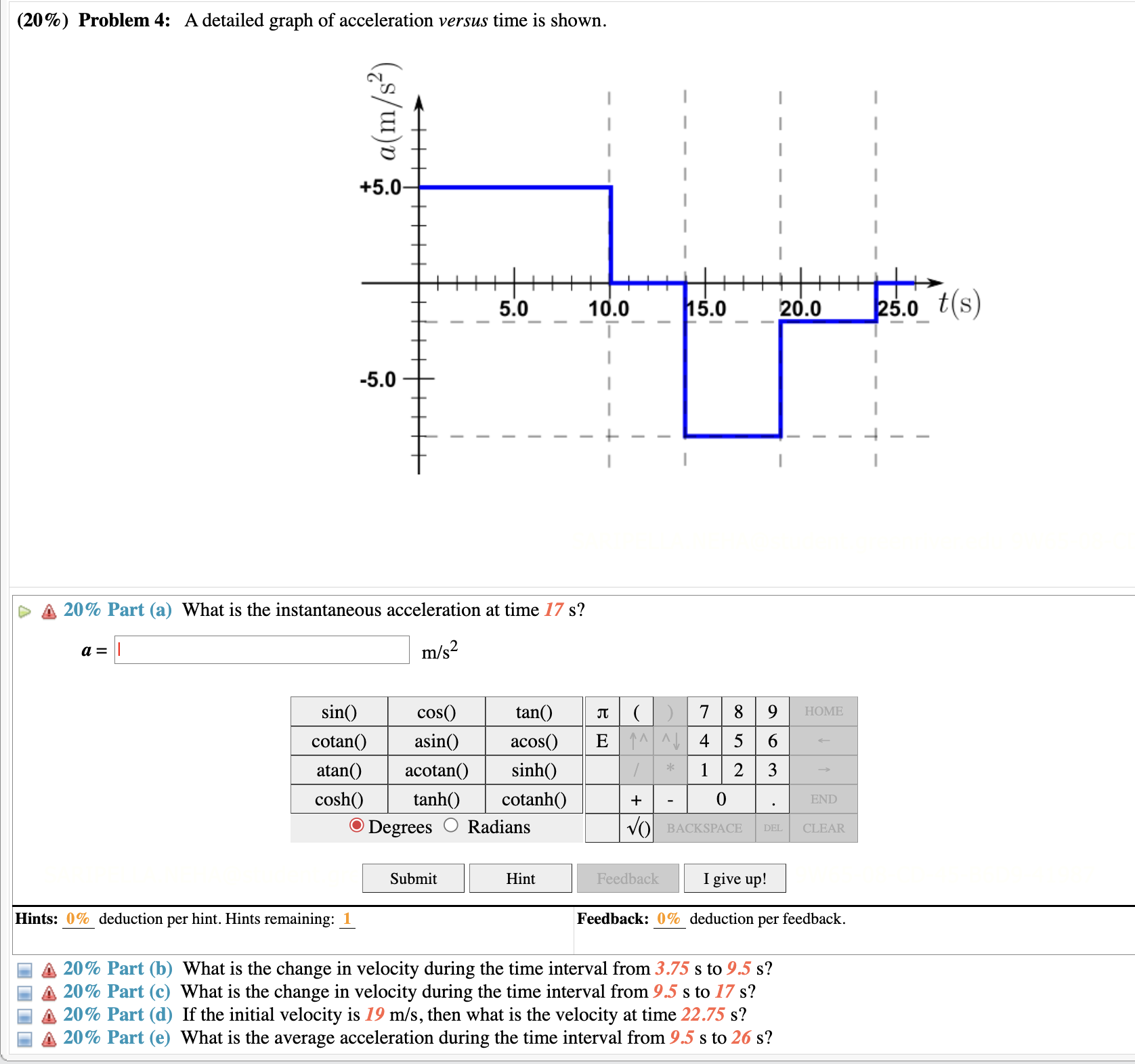 Solved (20\%) Problem 4: A detailed graph of acceleration | Chegg.com Solved (20\%) Problem 4: A detailed graph of acceleration | Chegg.com