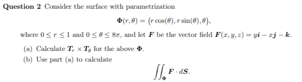 Solved Question 2 Consider the surface with parametrization | Chegg.com