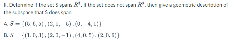 Solved II. Determine if the set S spans R3. If the set does | Chegg.com