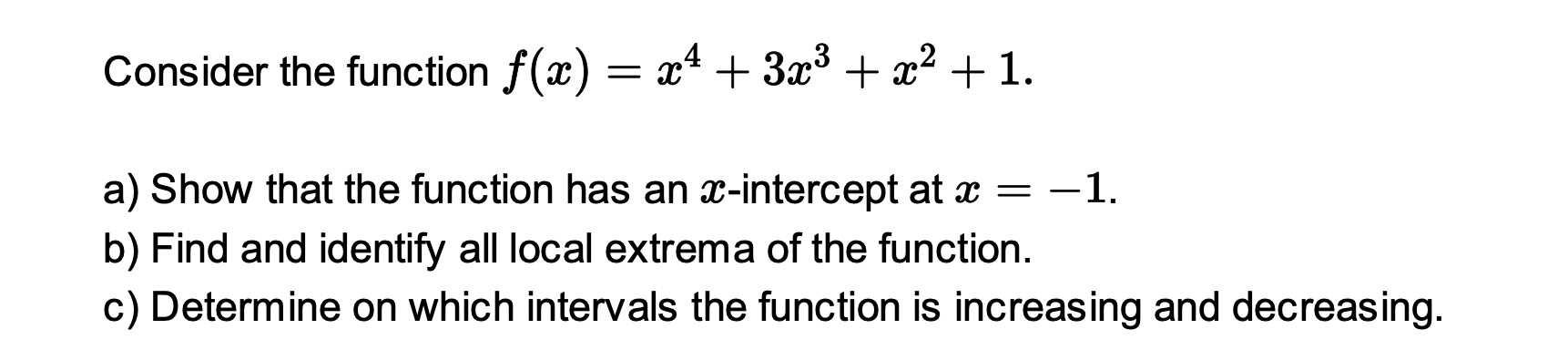 Solved Consider The Function F X X4 3x3 X2 1 A Show That
