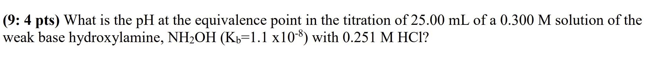 Solved (9: 4 pts) What is the pH at the equivalence point in | Chegg.com