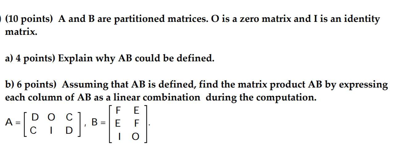 Solved (10 points) A and B are partitioned matrices. O is a | Chegg.com