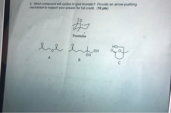 Solved 9. Which compound will cyclize to give frontalin? | Chegg.com