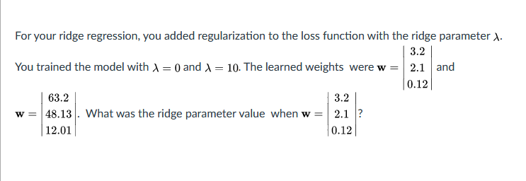 Solved For Your Ridge Regression You Added Regularization