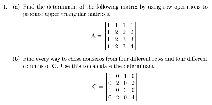 Solved 1. (a) Find the determinant of the following matrix | Chegg.com