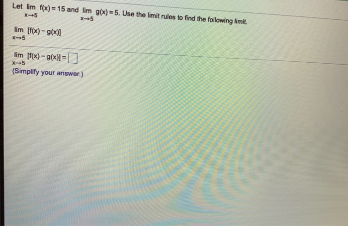 Solved Let lim f(x) 15 and lim g(x)=5. Use the limit rules | Chegg.com