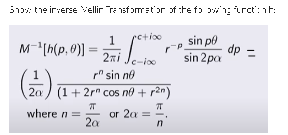 Solved Show the inverse Mellin Transformation of the | Chegg.com
