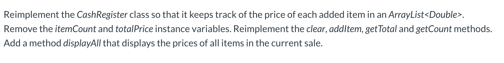 Solved Reimplement the Cash Register class so that it keeps | Chegg.com