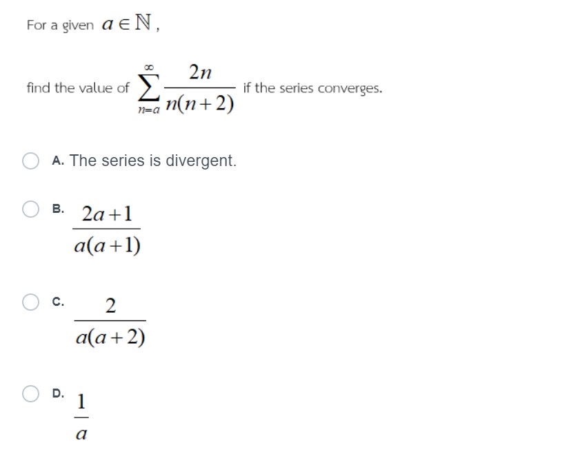 Solved the value of ∑n=a∞n(n+2)2n A. The series is | Chegg.com