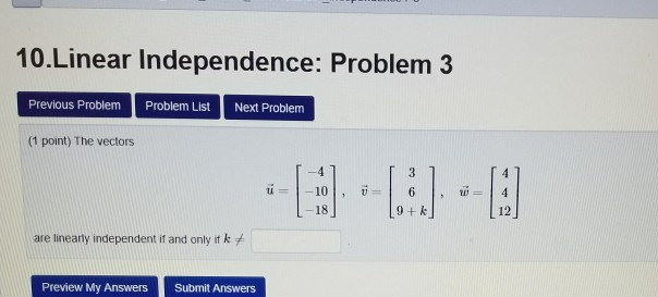 Solved 10.Linear Independence: Problem 3 Previous Problem | Chegg.com