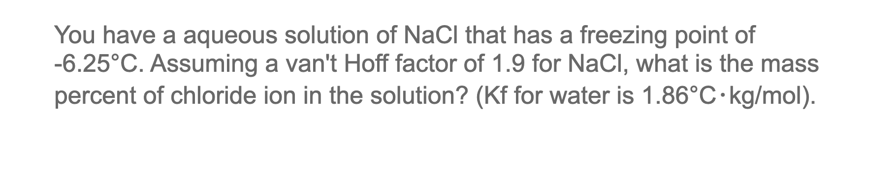 Solved You have a aqueous solution of NaCl that has a | Chegg.com