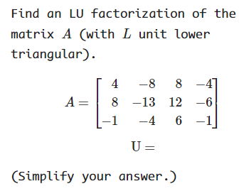 Solved Find an LU factorization of the matrix A (with L unit | Chegg.com