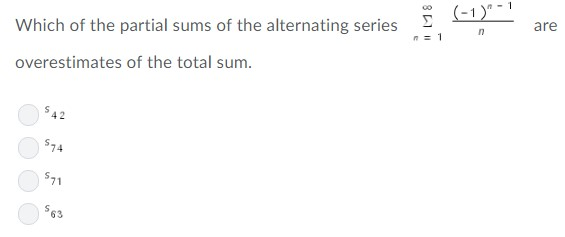 Solved Which of the partial sums of the alternating series > | Chegg.com