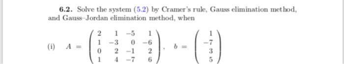 Solved 6.2. Solve the system (5.2) by Cramer's rule, Gauss | Chegg.com