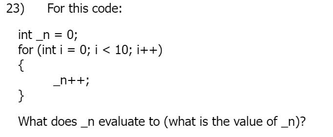 Solved 23) For this code: int n=0; for ( int i=0;i