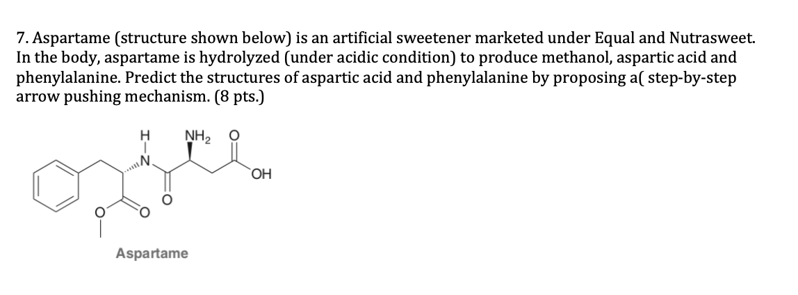 Solved 7. Aspartame (structure shown below) is an artificial | Chegg.com