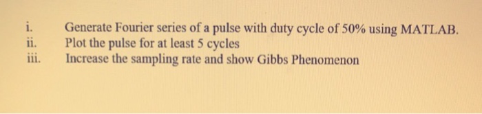 Solved Generate Fourier series of a pulse with duty cycle of | Chegg.com