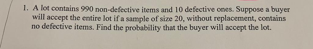 Solved A lot contains 990 non-defective items and 10 | Chegg.com