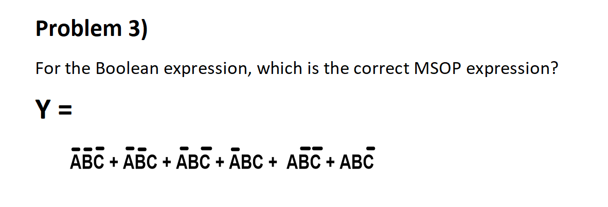Solved Problem 3) For the Boolean expression, which is the | Chegg.com