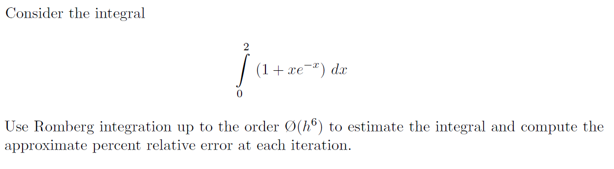 Solved Consider the integral jaise (1+ce-) do Use Romberg | Chegg.com