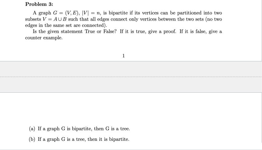 Solved Problem 3: A graph G=(V,E),∣V∣=n, is bipartite if its | Chegg.com