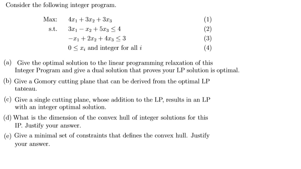 Consider the following integer program Max: 4 +32 +3 | Chegg.com
