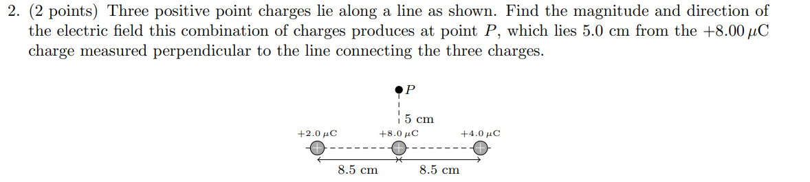 Solved ( 2 ﻿points) ﻿Three positive point charges lie along | Chegg.com