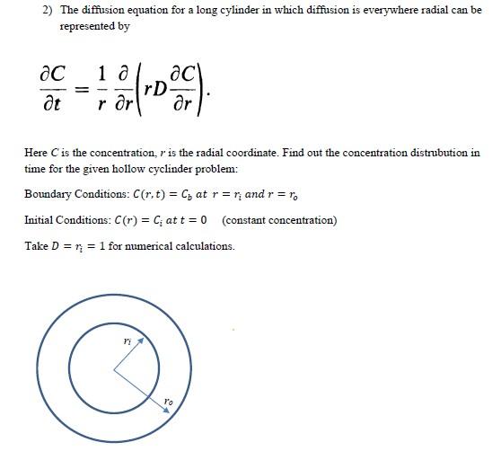 Solved 2) The diffusion equation for a long cylinder in | Chegg.com