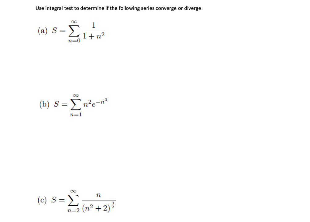 Solved Use integral test to determine if the following | Chegg.com
